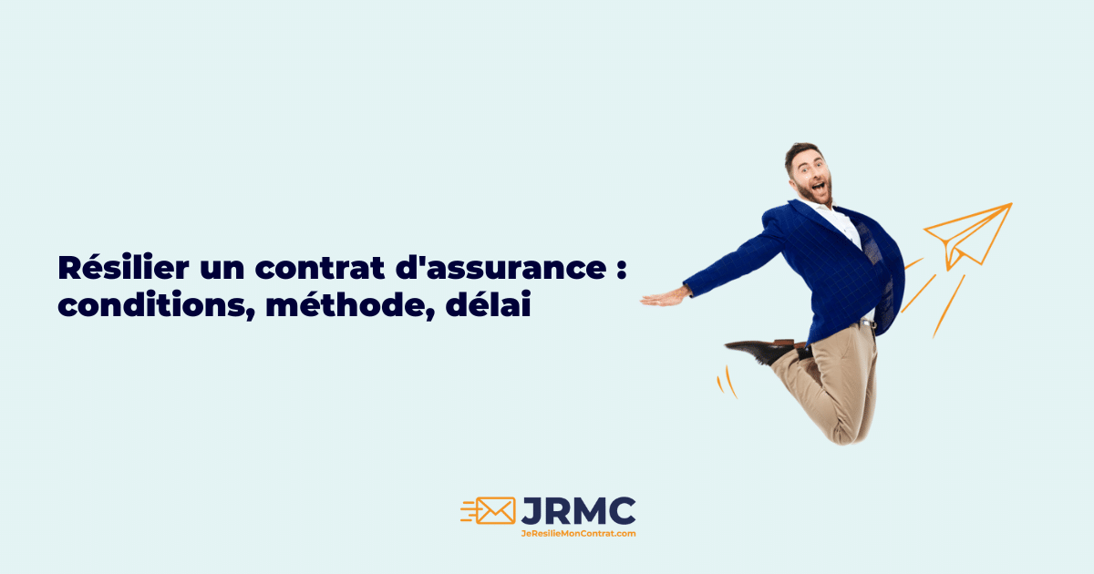 Comment résilier un contrat d'assurance ? | JRMC